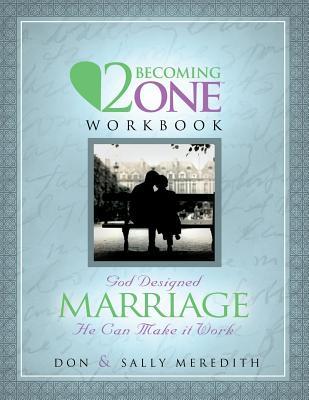 Two Becoming One Workbook by Don Meredith | Goodreads