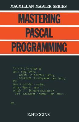 Mastering Pascal Programming by Eric Huggins | Goodreads