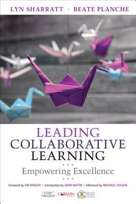 Leading Collaborative Learning: Empowering Excellence by Lyn Sharratt ...