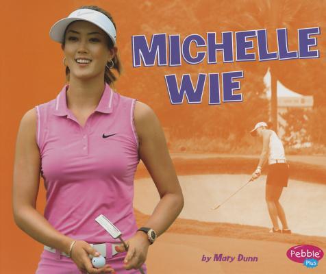 Michelle Wie (Women in Sports) by Mary R. Dunn | Goodreads