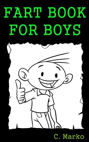 Fart Book For Boys: by C. Marko | Goodreads