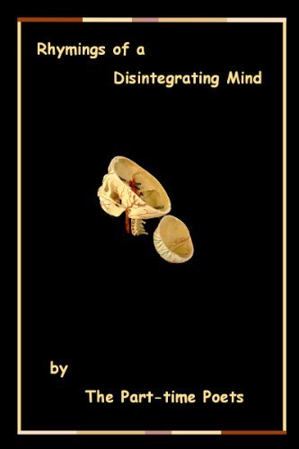 Rhymings of a Disintegrating Mind by Jonathan D. Lindley | Goodreads