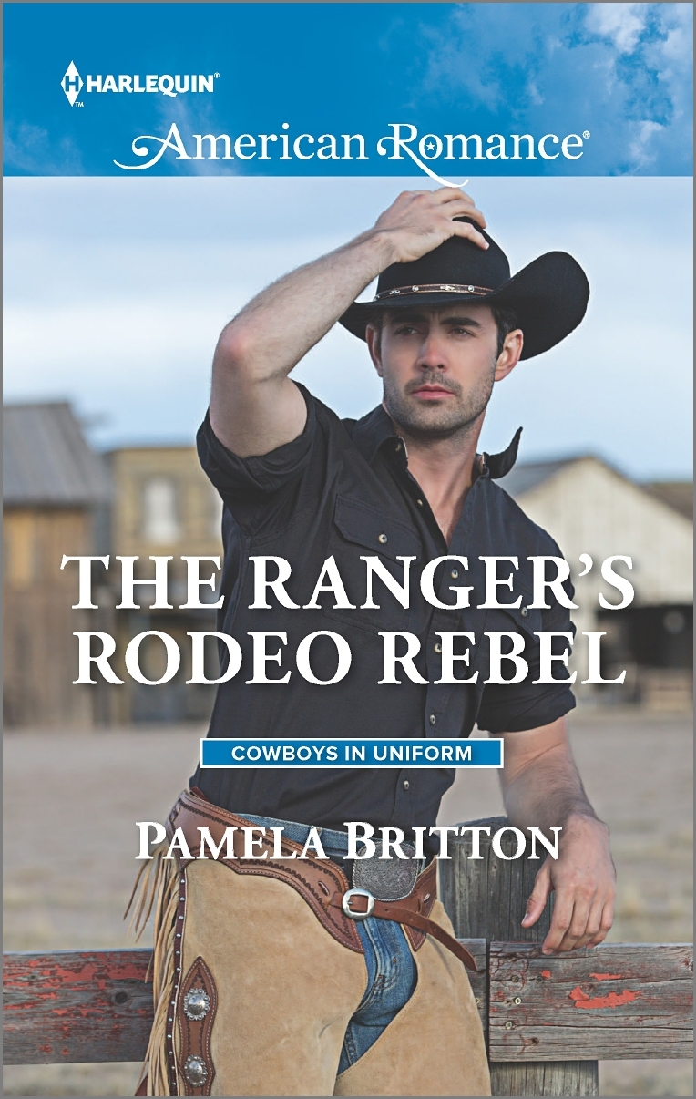 The Ranger's Rodeo Rebel (Cowboys in Uniform #3) by Pamela Britton ...