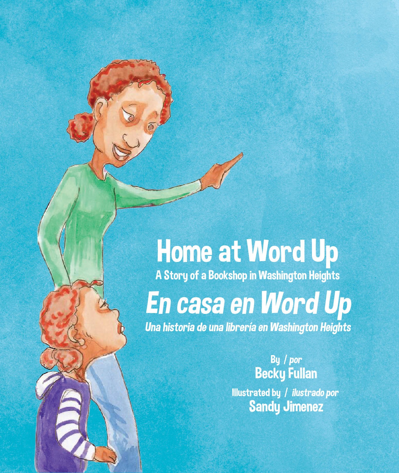 Home At Word Up:A Story of a Bookstore in Washington Heights/ En Casa ...