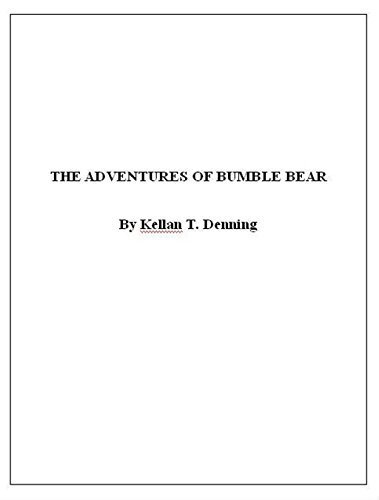 The Adventures of Bumble Bear by Kellan Denning | Goodreads