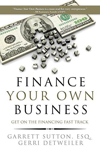 Finance Your Own Business: Get on the Financing Fast Track by Garrett ...