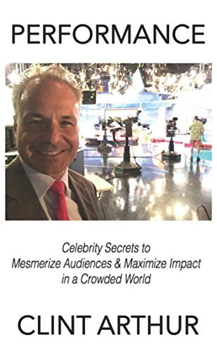PERFORMANCE: Celebrity Secrets to Mesmerize Audiences & Maximize Impact ...