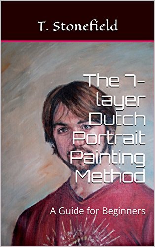 The 7-layer Dutch Portrait Painting Method: A Guide for Beginners by T ...
