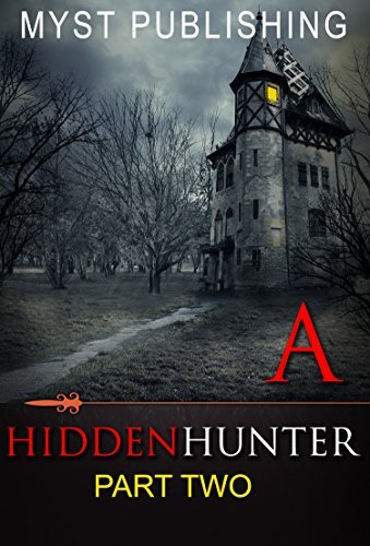 Hidden Hunter - Part Two by MYST PUBLISHING | Goodreads