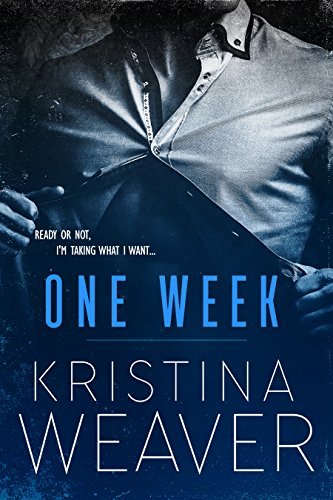 ONE WEEK 1 by Kristina Weaver | Goodreads