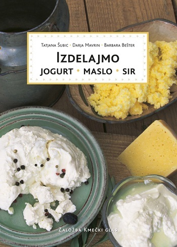Izdelajmo jogurt, maslo, sir by Darja Mavrin | Goodreads