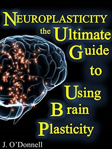 Neuroplasticity: The Brain's Way of Healing: Ultimate Guide to Using ...