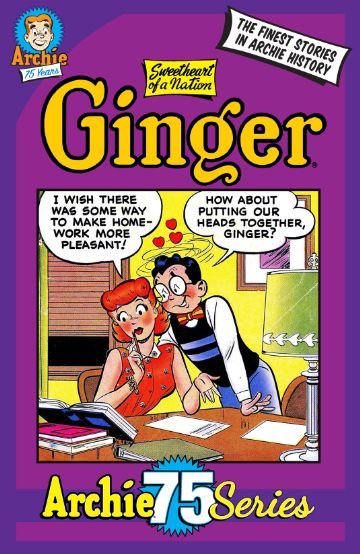 Archie 75 Series: Ginger, Sweetheart of a Nation by Various | Goodreads