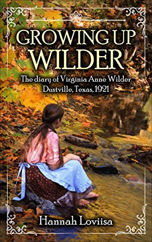 Growing Up Wilder: The diary of Virginia Anne Wilder by Hannah Loviisa ...