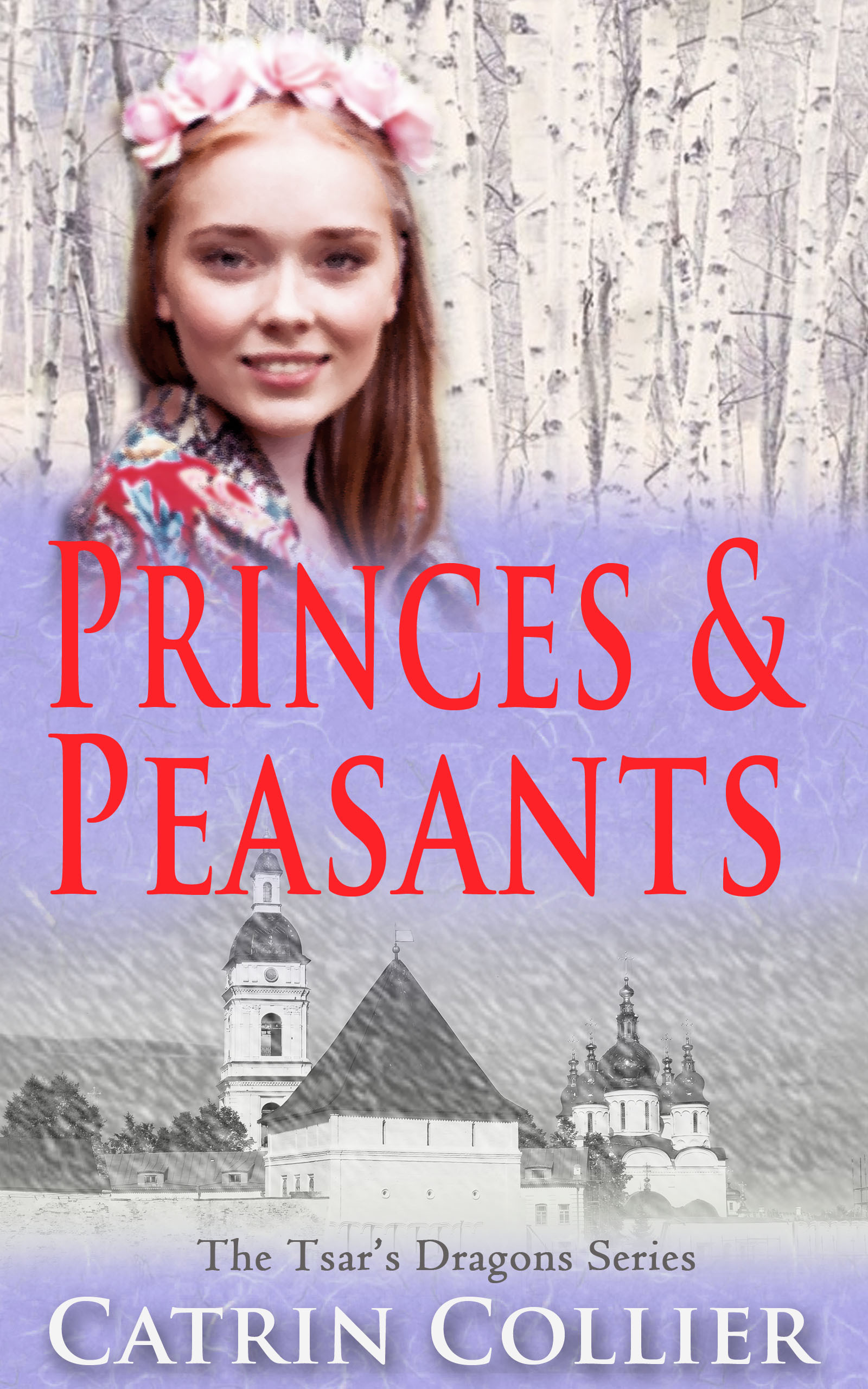 Princes and Peasants (Tsar's Dragons #2) by Catrin Collier | Goodreads