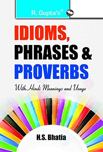 Idioms, Phrases & Proverbs with Hindi Meanings & Usage by H.S. Bhatia | Goodreads