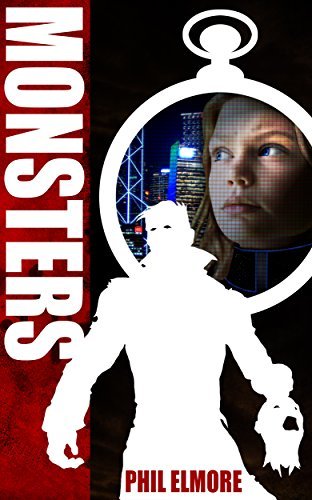 MONSTERS: The Complete 4104 Serial Novel by Phil Elmore | Goodreads