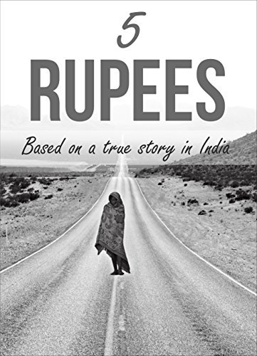 5 Rupees: Based on a true story in India by Gramash Paul | Goodreads