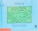 Kittens (Bob Books Kids! Level B, Set 1, Book 6) by Bobby Lynn Maslen ...