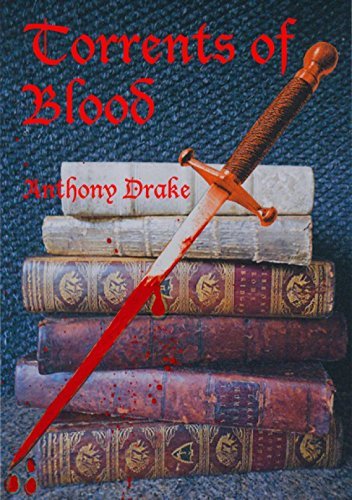 Torrents of Blood *** TOP 5 BOOK *** by Anthony Drake | Goodreads