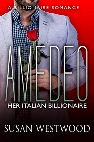 Amedeo, Her Italian Billionaire by Susan Westwood | Goodreads