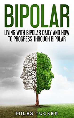 Bipolar: Living with Bipolar daily and how to progress through Bipolar ...