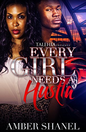Every Girl Needs A Hustla by Amber Shanel | Goodreads