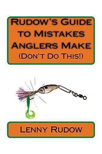 Rudow's Guide to Mistakes Anglers Make: by Lenny Rudow | Goodreads