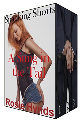 Spanking Shorts: A Sting in the Tail by Rosie Hynds | Goodreads
