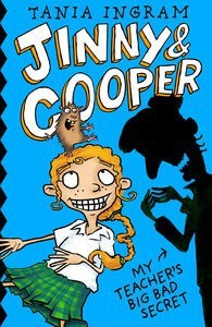 Jinny & Cooper: My Teacher's Big Bad Secret by Tania Ingram | Goodreads