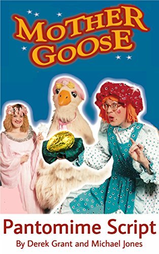 Mother Goose - Pantomime Script by Derek Grant | Goodreads