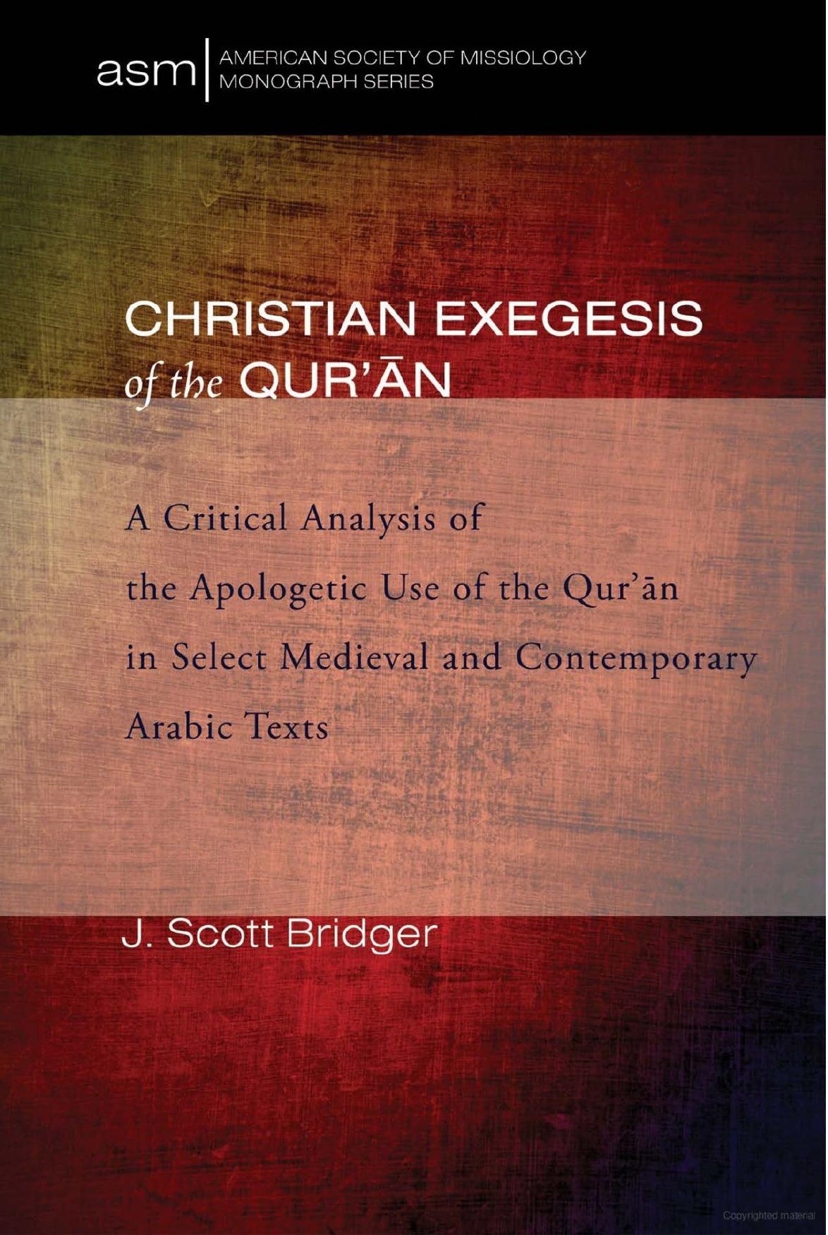 Christian Exegesis of the Qur'an: A Critical Analysis of the Apologetic ...