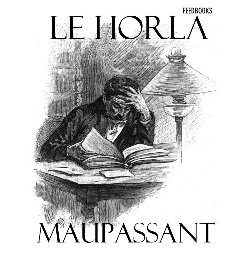 Le Horla et autres nouvelles by Guy de Maupassant | Goodreads