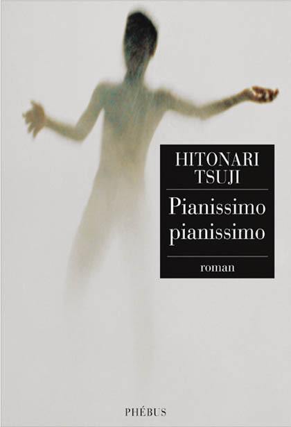 Pianissimo Pianissimo by Hitonari Tsuji | Goodreads