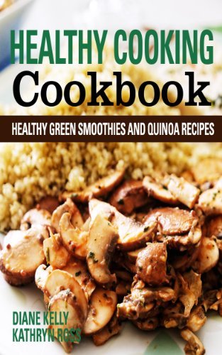Healthy Cooking Cookbook: Healthy Green Smoothies and Quinoa Recipes by ...