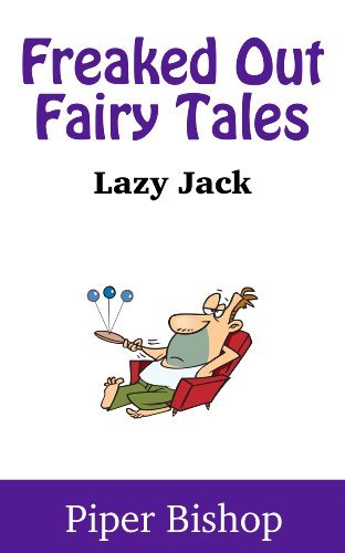 Lazy Jack (Freaked Out Fairy Tales) by Piper Bishop | Goodreads
