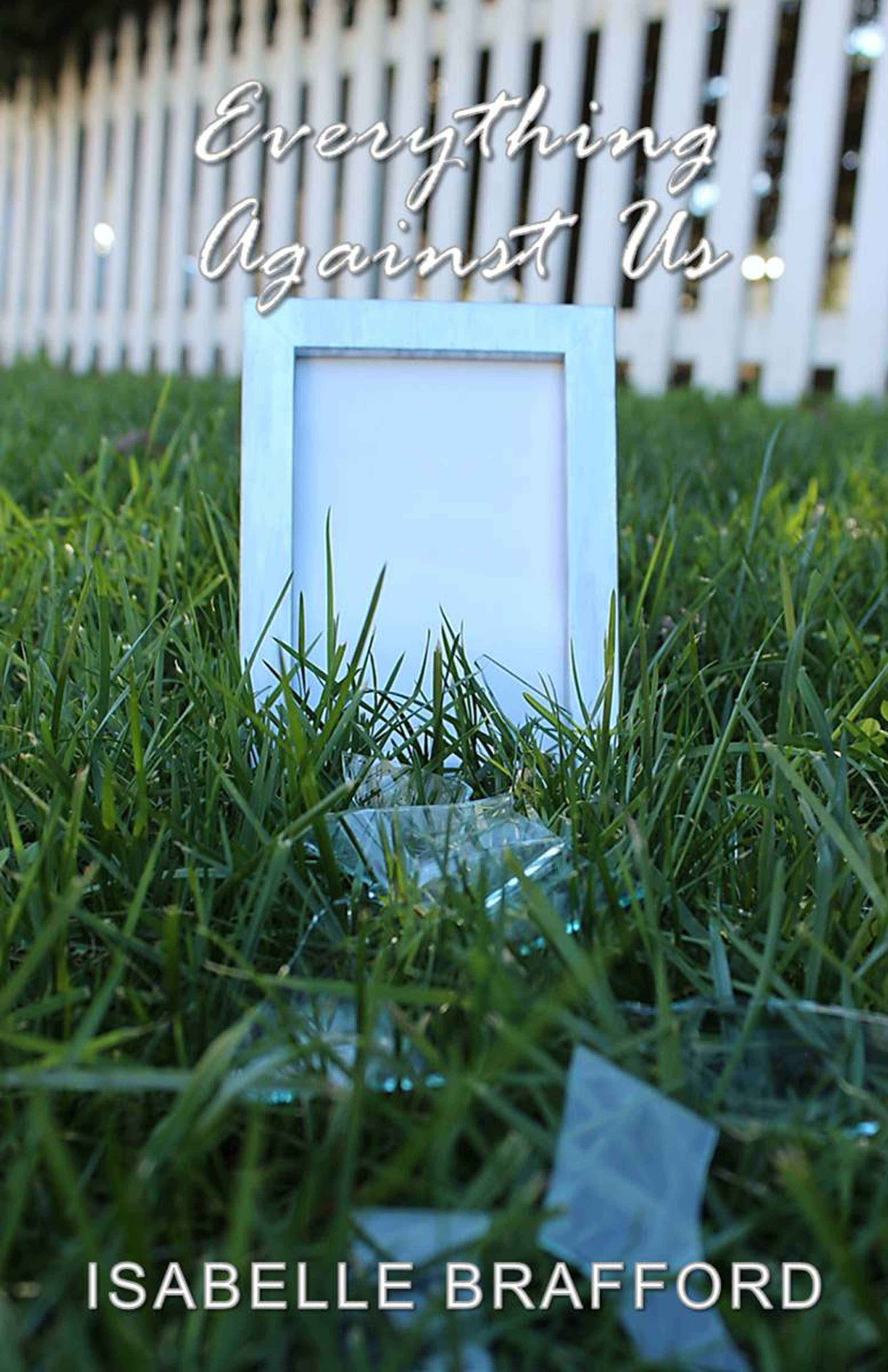 Everything Against Us by Isabelle Brafford | Goodreads