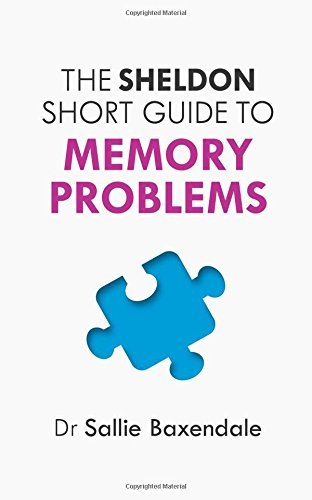 The Sheldon Short Guide to Memory Problems by Sallie Baxendale | Goodreads