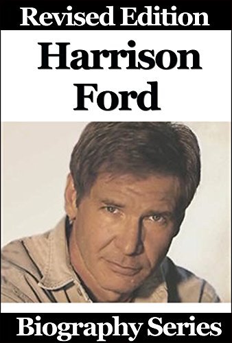 Celebrity Biographies - The Biography Of Harrison Ford - Famous Actors ...