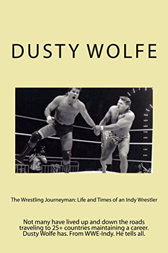 The Wrestling Journeyman: Life and Times of an Indy Wrestler: From ...