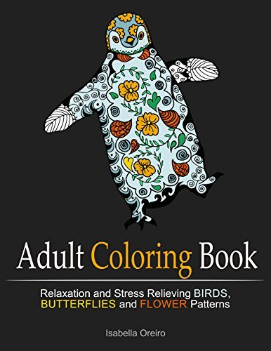 Adult Coloring Book: Relaxation and Stress Relieving Birds, Butterflies ...
