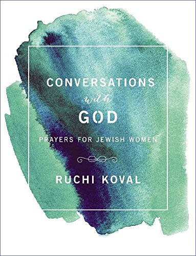 Conversations with God: Prayers for Jewish Women by Ruchi Koval | Goodreads