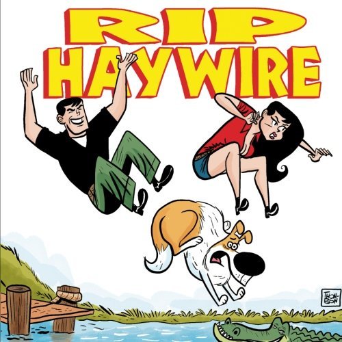 Rip Haywire by Dan Thompson | Goodreads