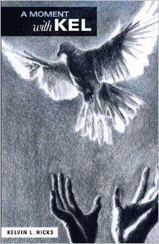 A Moment With Kel by Kelvin Hicks | Goodreads