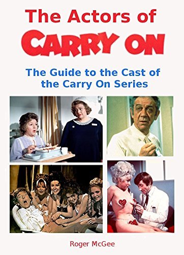 The Actors of Carry On: The Guide to the Cast of the Carry On Series by ...