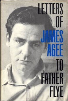 Letters of James Agee to Father Flye by James Agee | Goodreads