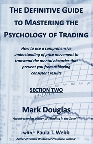 The Complete Trader: Section 2: The Definitive Guide to Mastering the Psychology of Market ...