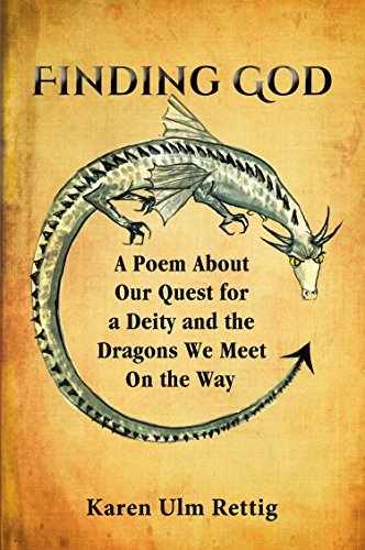 Finding God: A Poem about Our Quest for a Deity and the Dragons We Meet ...