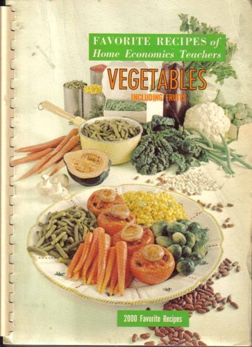 Favorite Recipes of Home Economics Teachers: Vegetables by Favorite ...