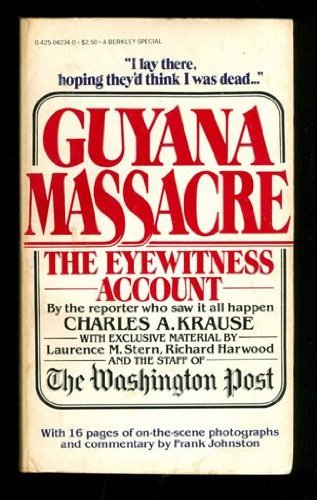 The Guyana Massacre The Eyewitness Account by Charles A. Krause | Goodreads